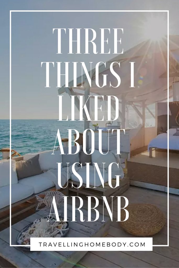 3 things I liked about using Airbnb Travelling Homebody